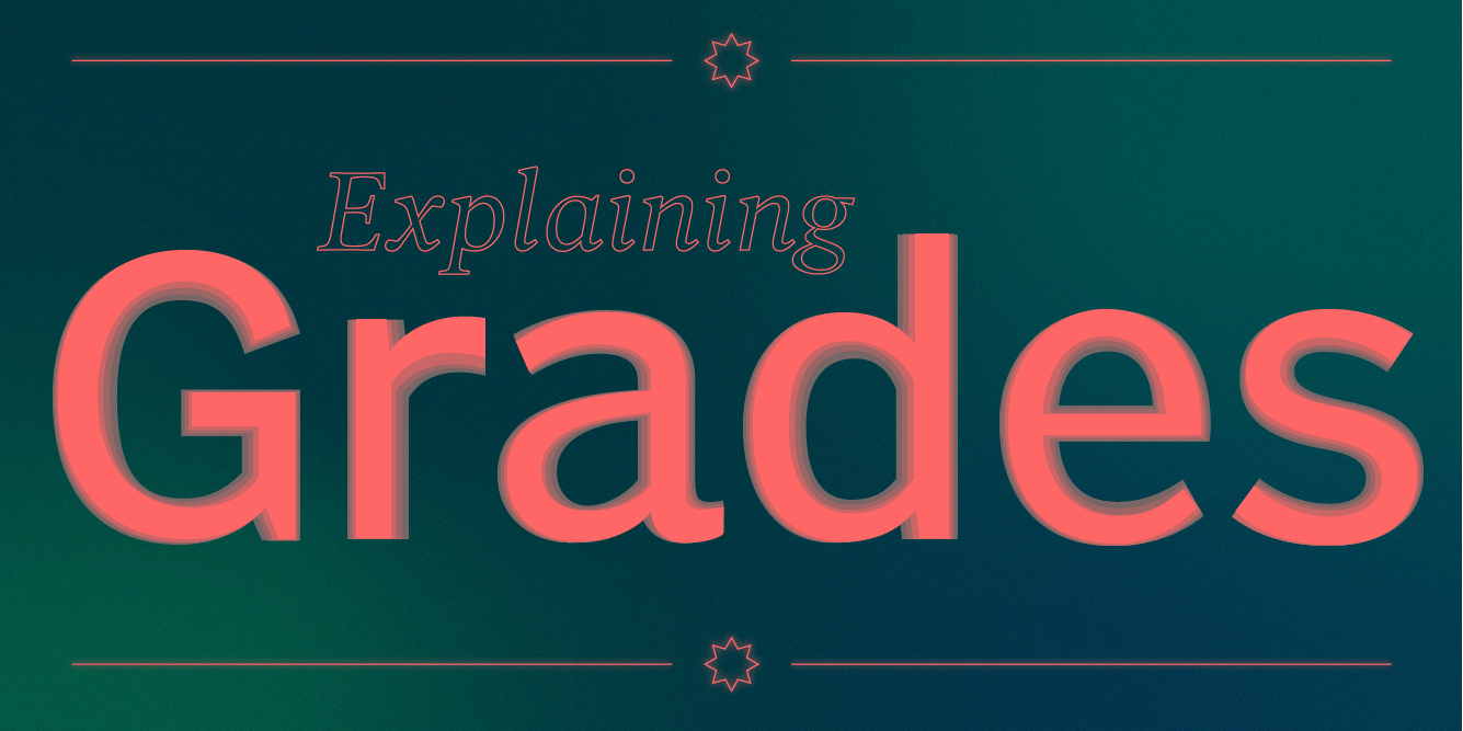 Explaining Grades, the trick to a great reader experience